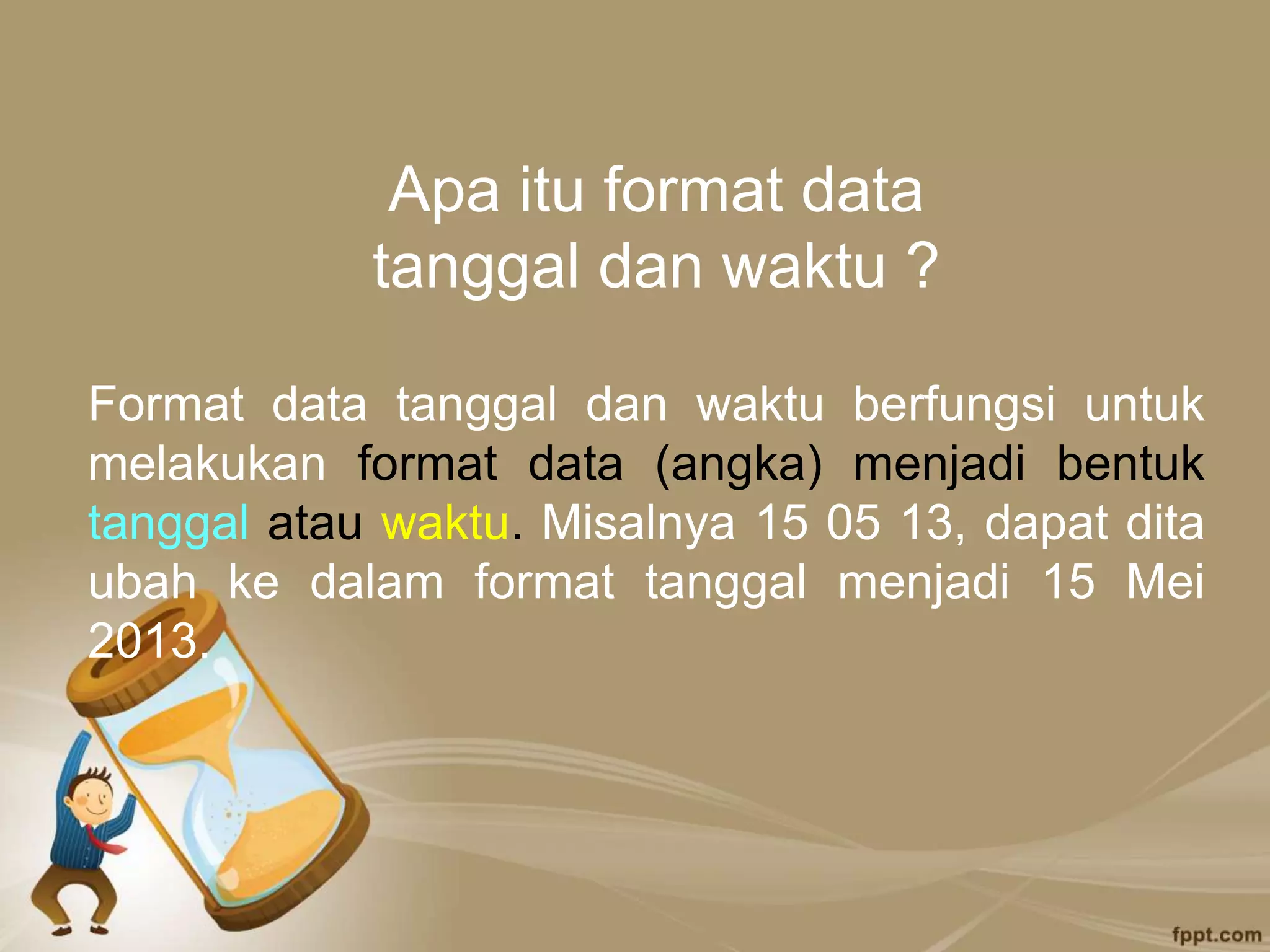 Format tanggal dan waktu ms. excel | PPTX