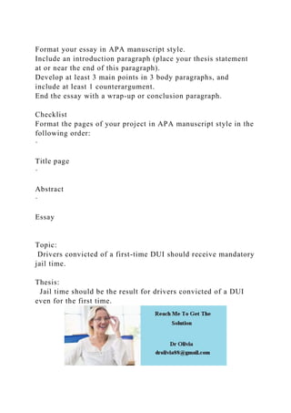 Format your essay in APA manuscript style.Include an introduction .docx