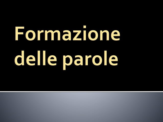 Formazione delle parole | PPT