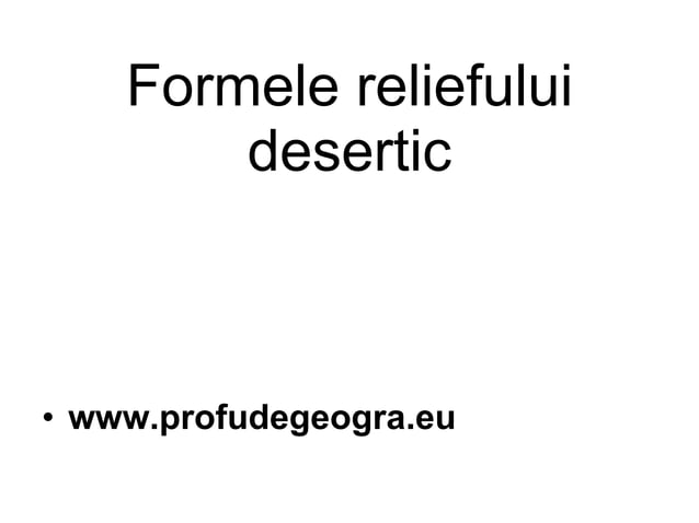 Formele reliefului desertic | PPT