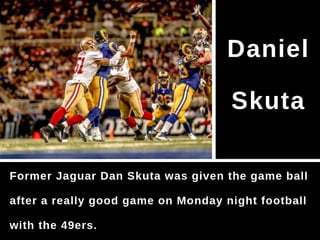 Former Jaguars Daniel Skuta - Texas Ranch Owner | PPT