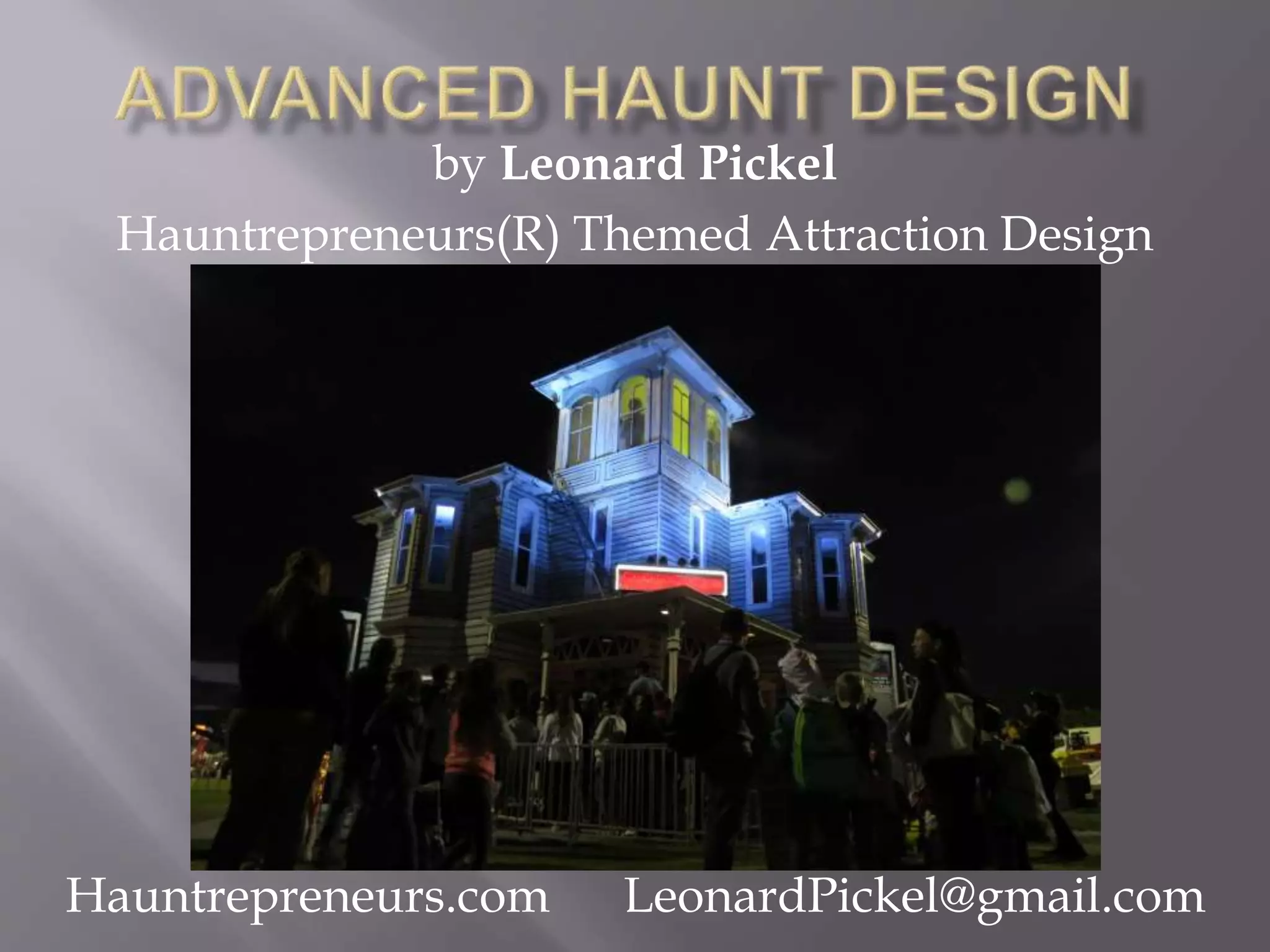 Form Ever Follows Function: Advanced Haunt Design | PPT