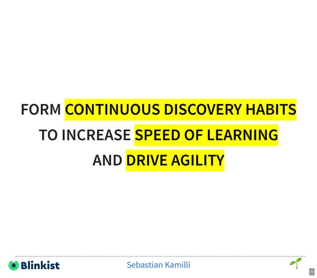 Forming Continuous Discovery Habits to increase speed of learning and ...