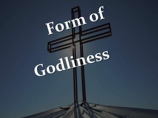 Form of godliness | PPTX