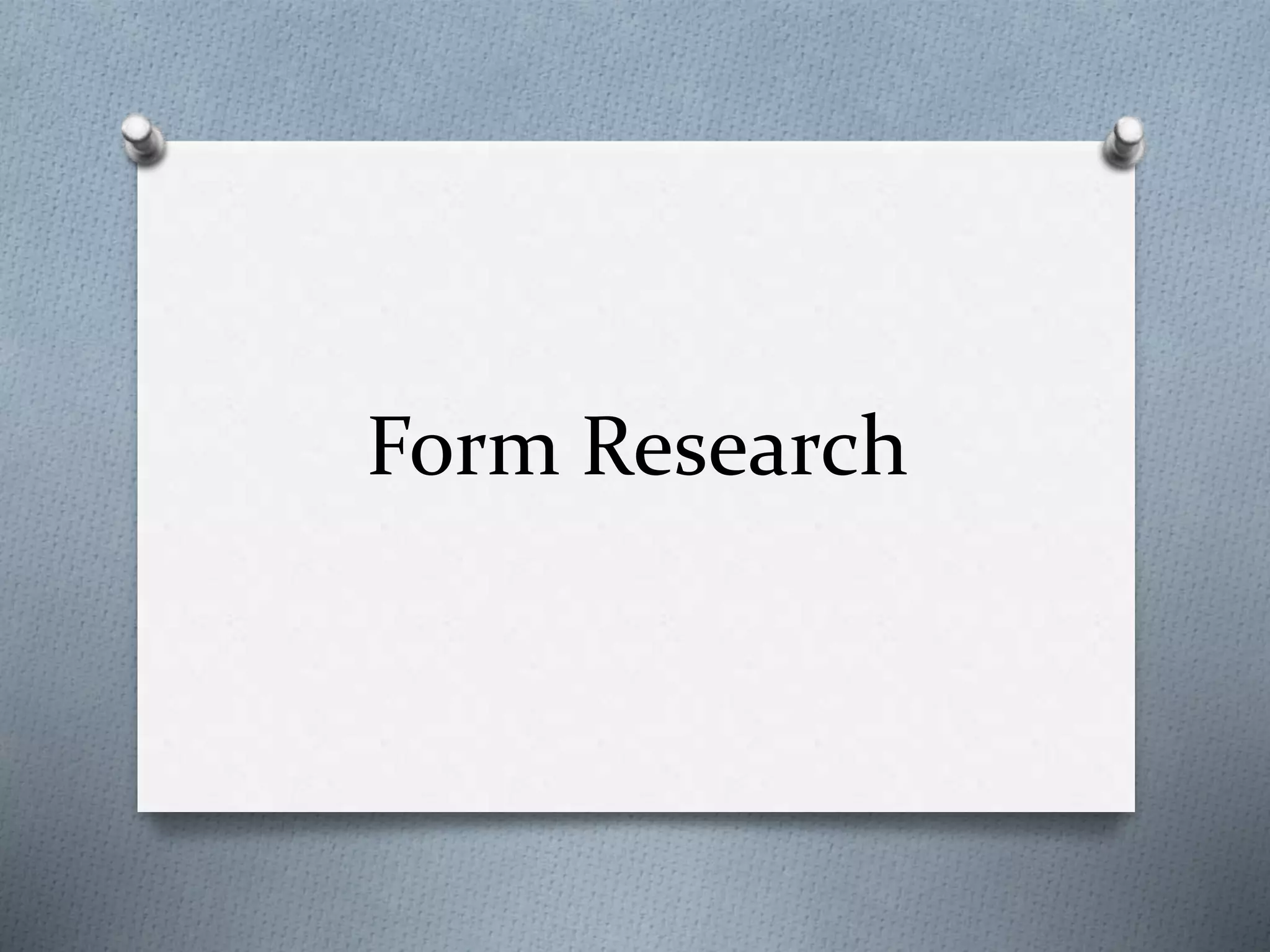 Form Research | PPTX