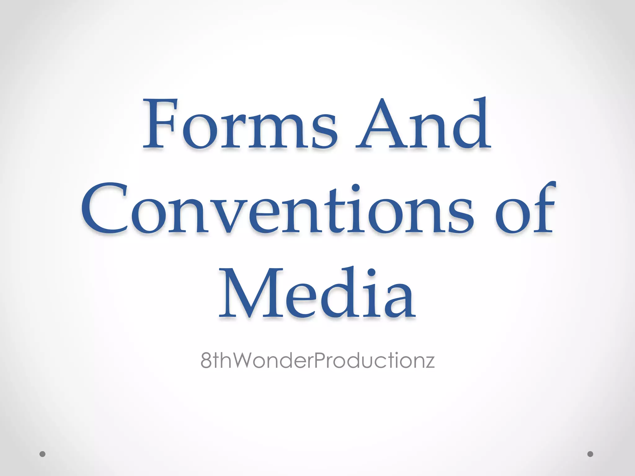 Forms and conventions of media | PPTX