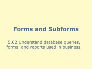 Forms And Subforms | PPT
