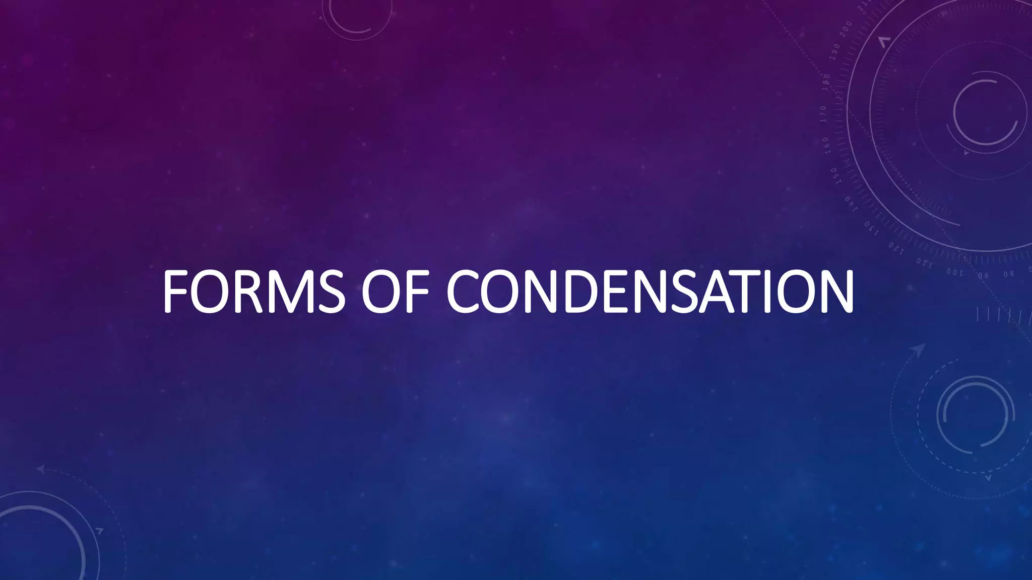 Forms of condensation | PPTX