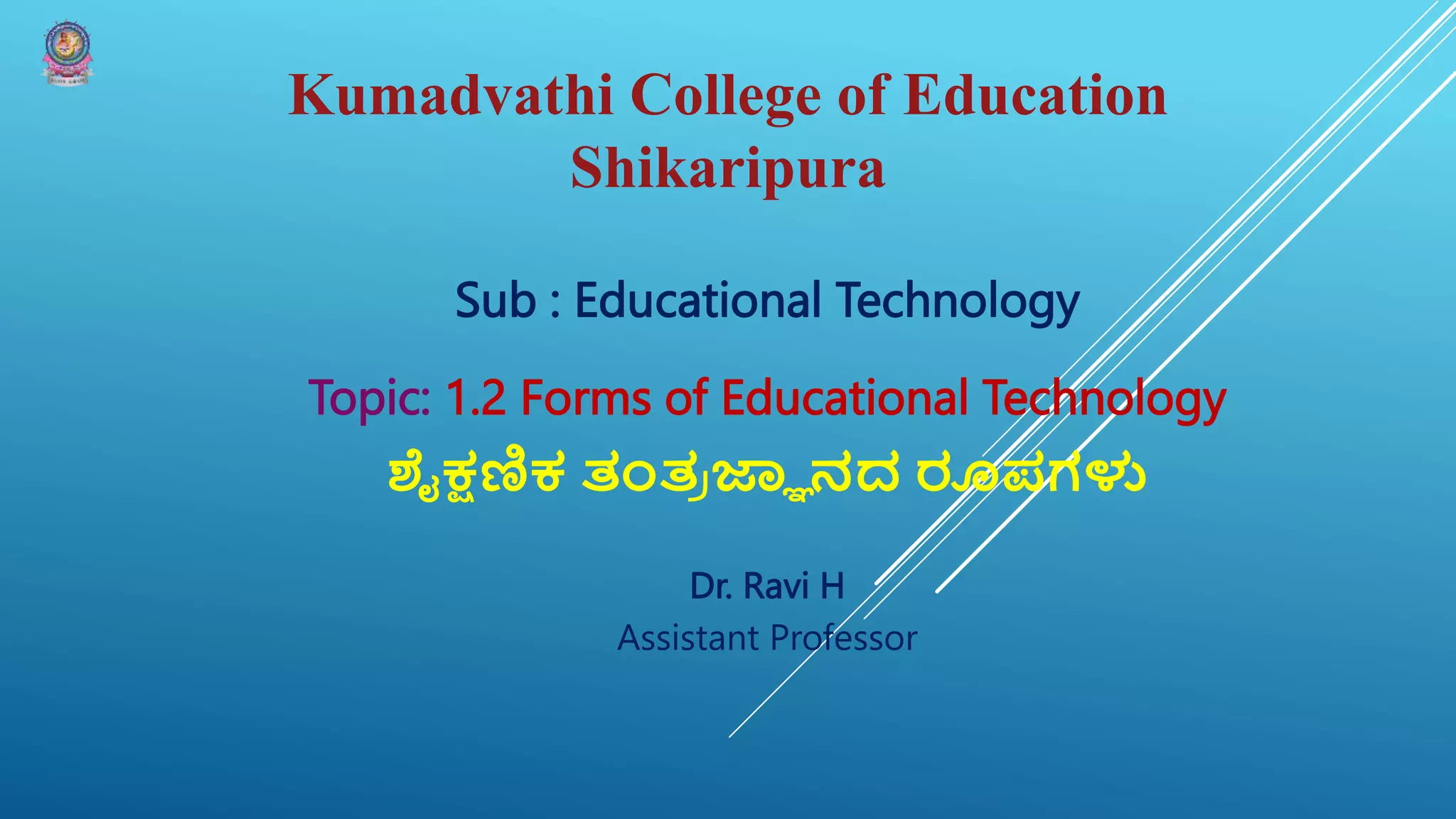 Forms of Educational Technology by Dr. Ravi H.pptx