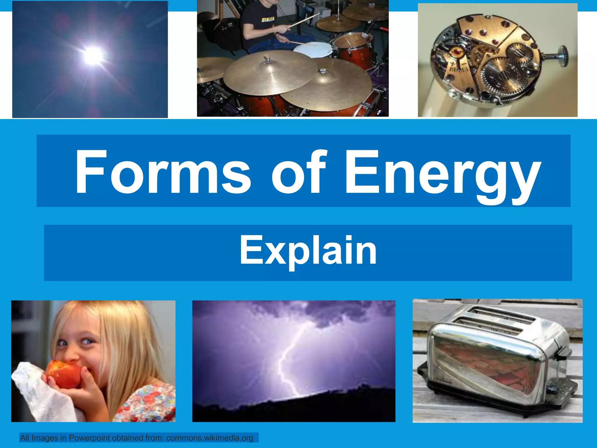 Forms of energy explain powerpoint | PPTX