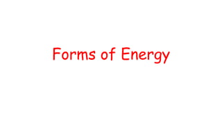 Forms of Energy VII ICSE.pptx