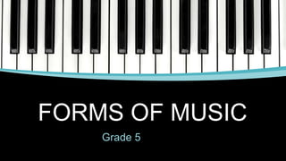 FORMS OF MUSIC- LNA - LOCAL MUSIC TYPES AND FORMS | PPT
