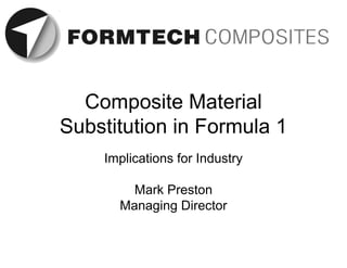 Formtech Composites Composite Material Substitution In Formula 1 ...