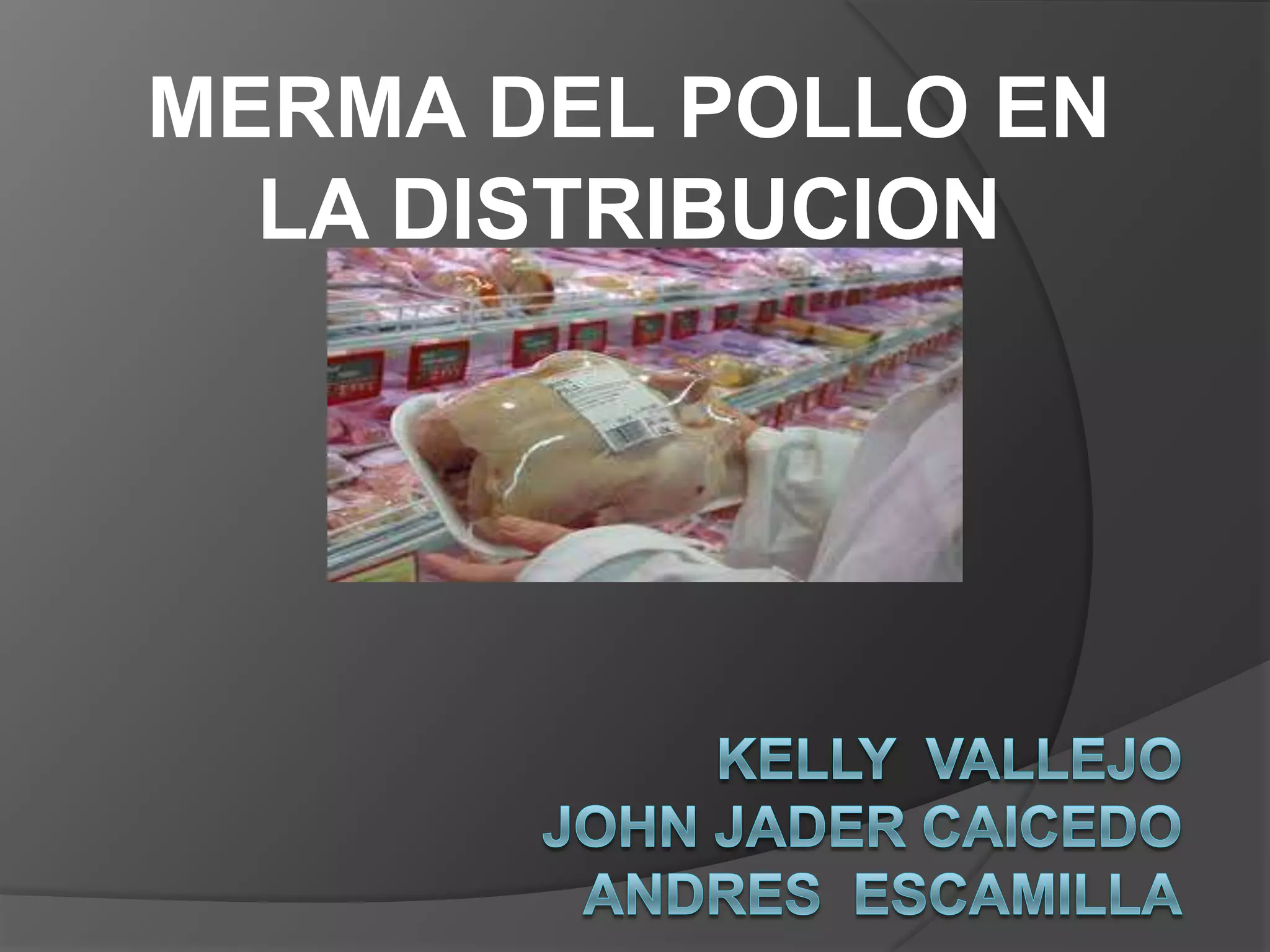 Formulacion del problema merma de pollo | PPTX