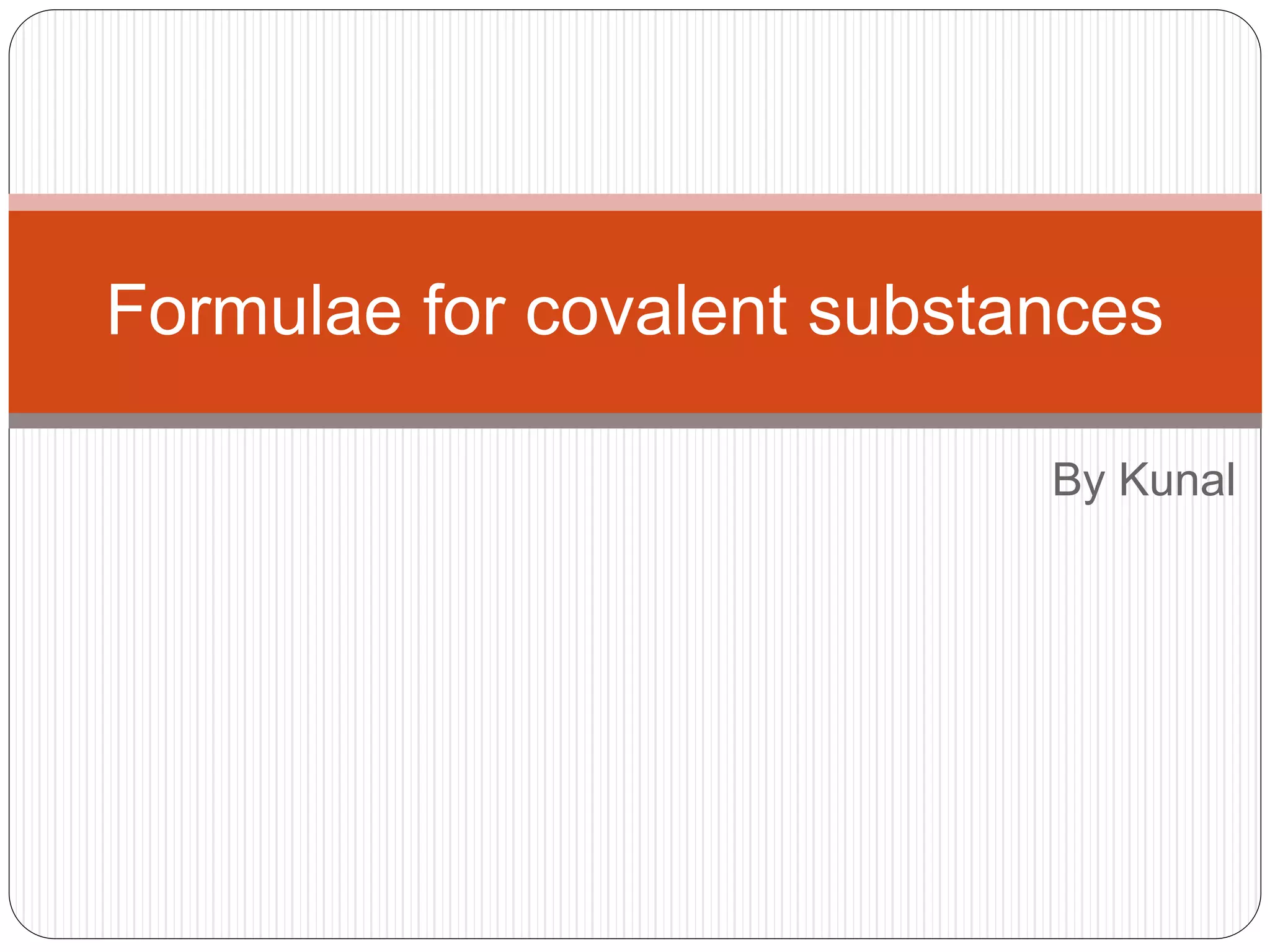 Formulae for covalent substances | PPTX