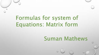 Formulas for system of equations matrix form | PPT