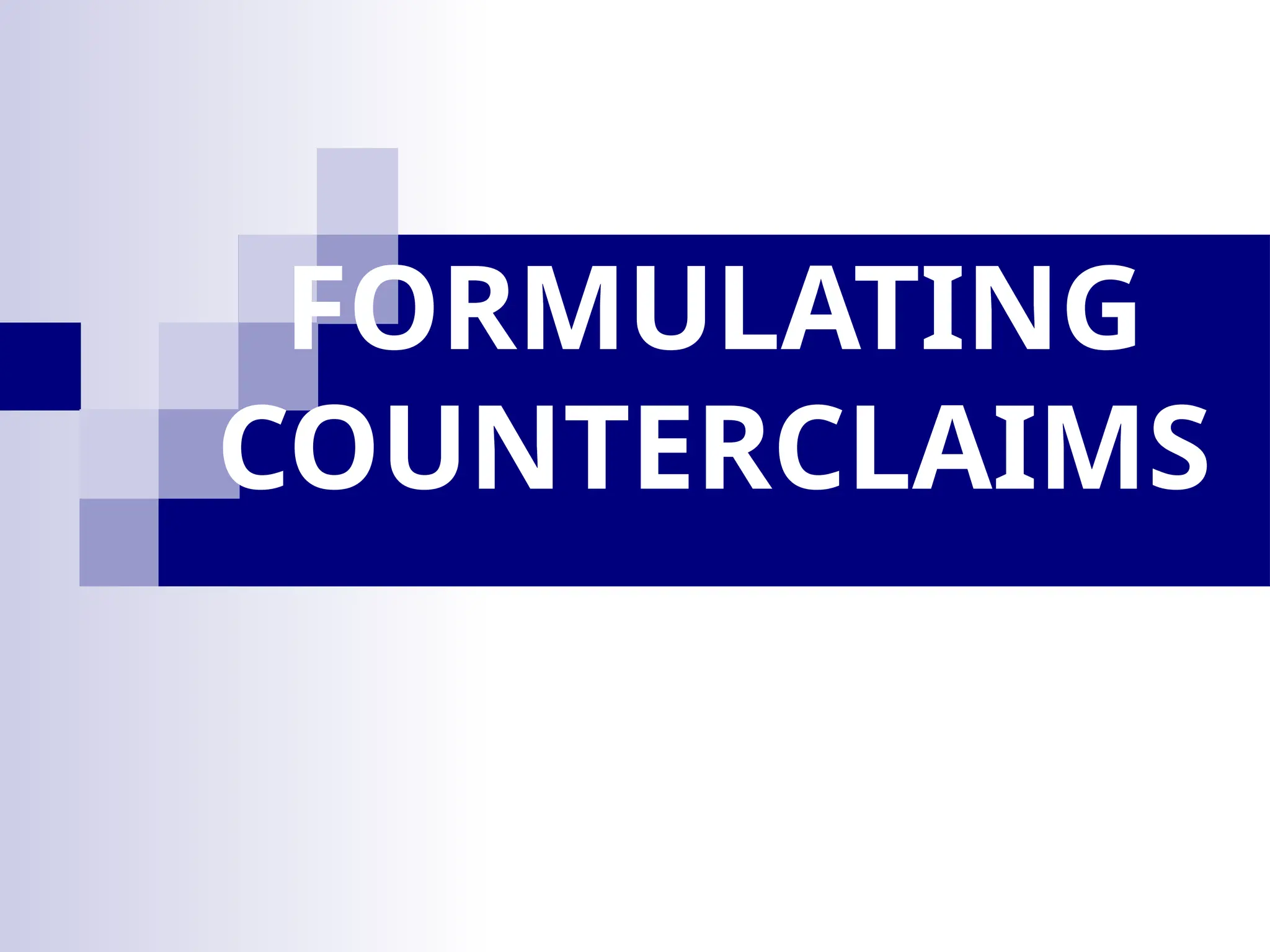 reading and writing FORMULATING-COUNTERCLAIMS.ppt