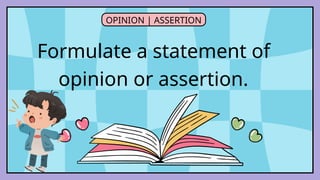 Formulating a Statement of Opinion or Assertion.pptx