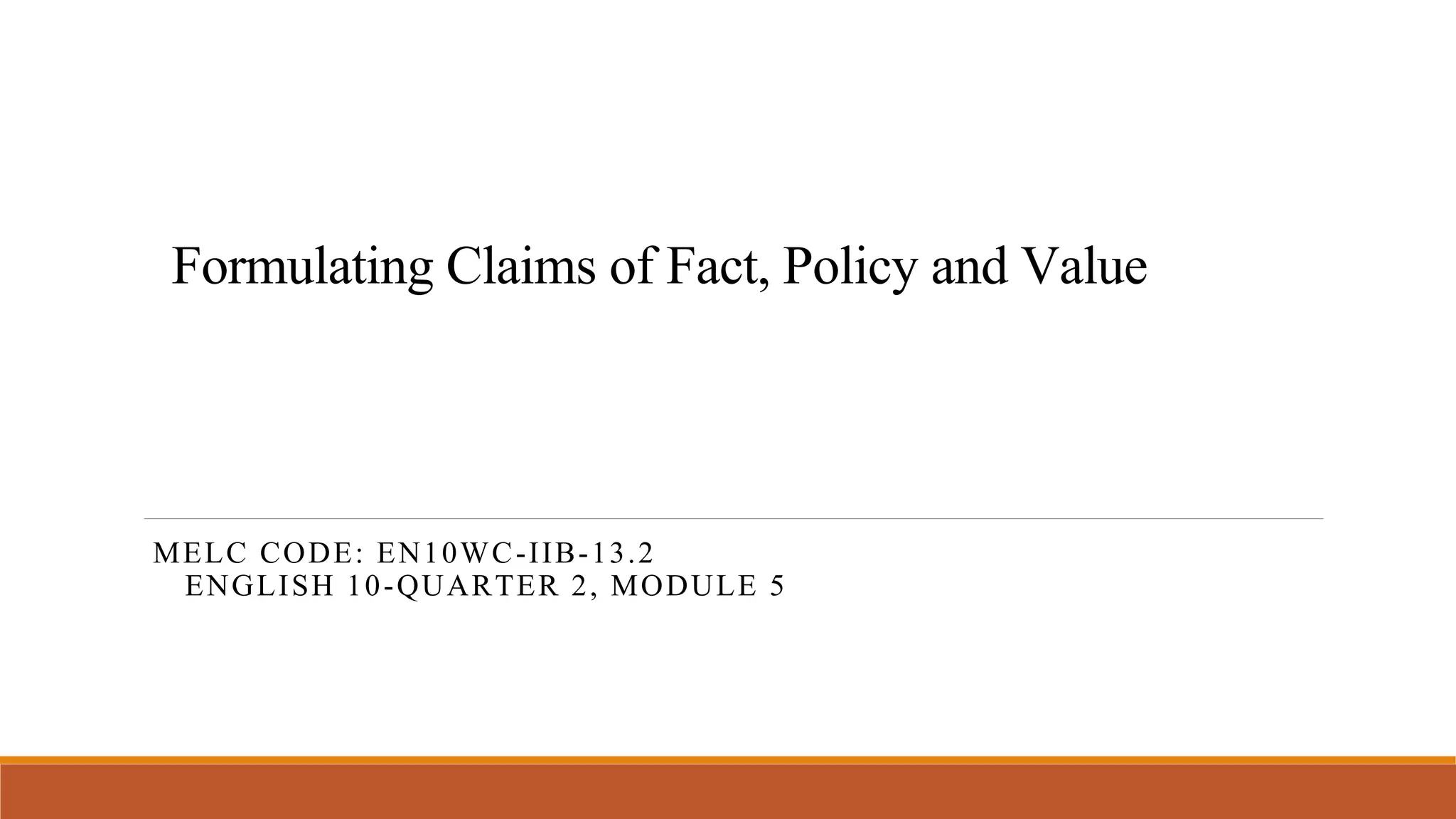 Formulating Claims of Fact, Policy and Value.pptx