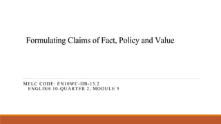 Formulating Claims of Fact, Policy and Value.pptx
