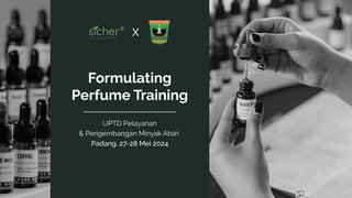 Formulating Perfume Training Perhutani SICHER 31 Mei 2024.pdf