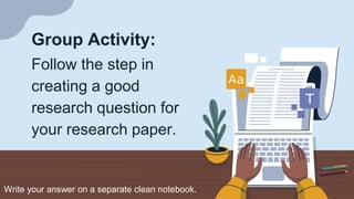 Practical Research 1: Lesson 7: Formulating Research Questions | PPTX