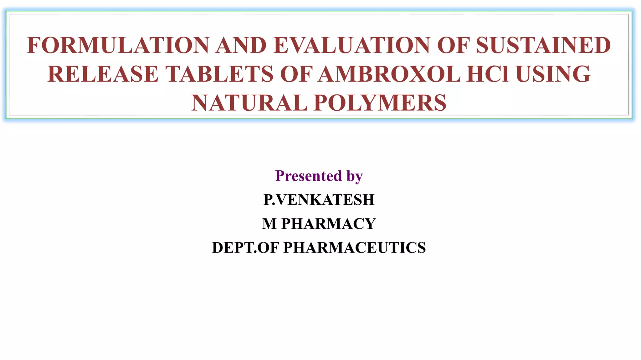 Formulation And Evaluation Of Sustained Release Tablets Of Ambroxol Hcl Using Natural Polymers
