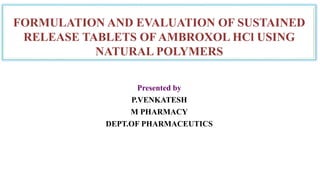 Formulation and evaluation of sustained release tablets of ambroxol hcl ...