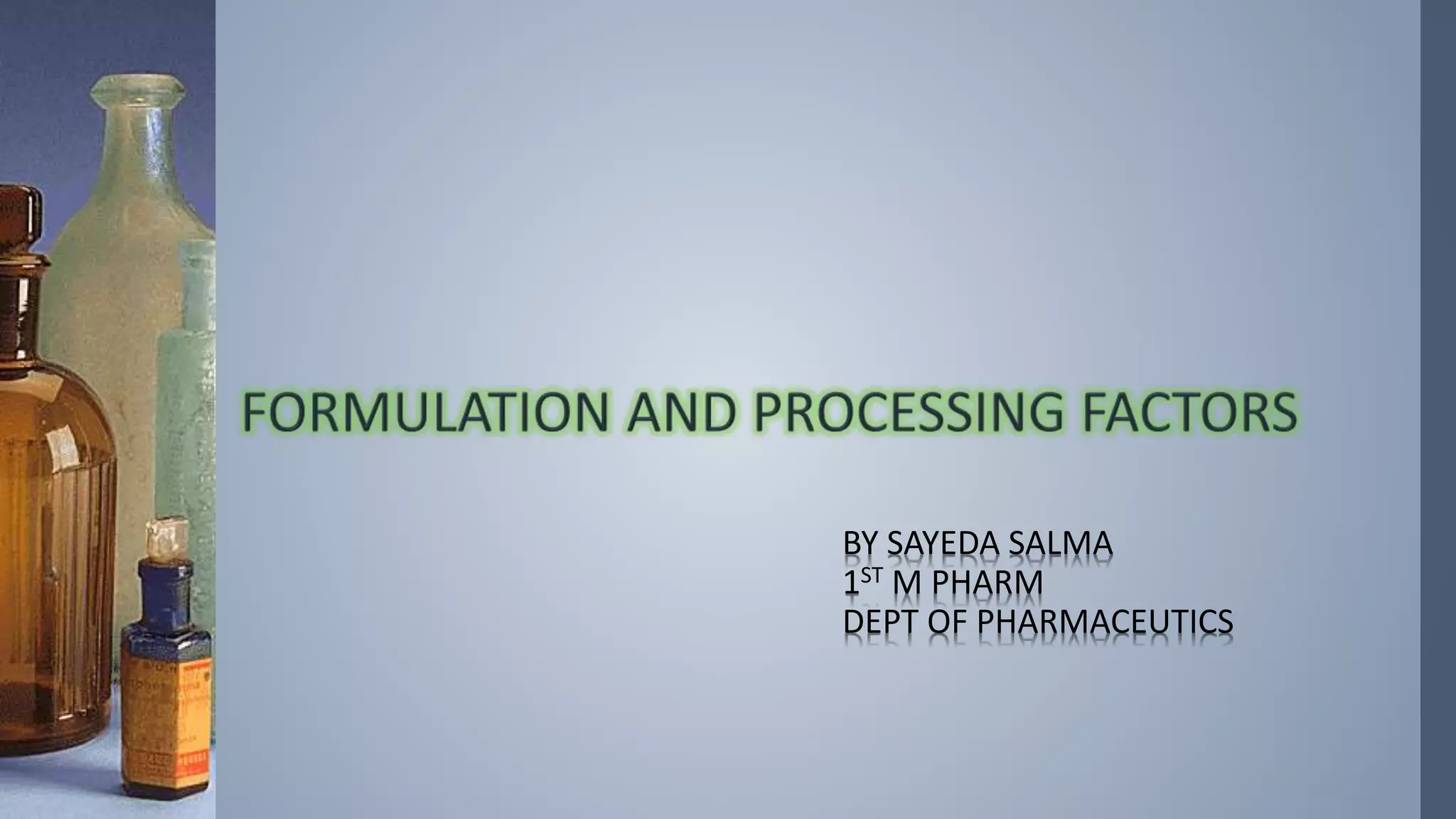 Formulation and processing factors | PPTX