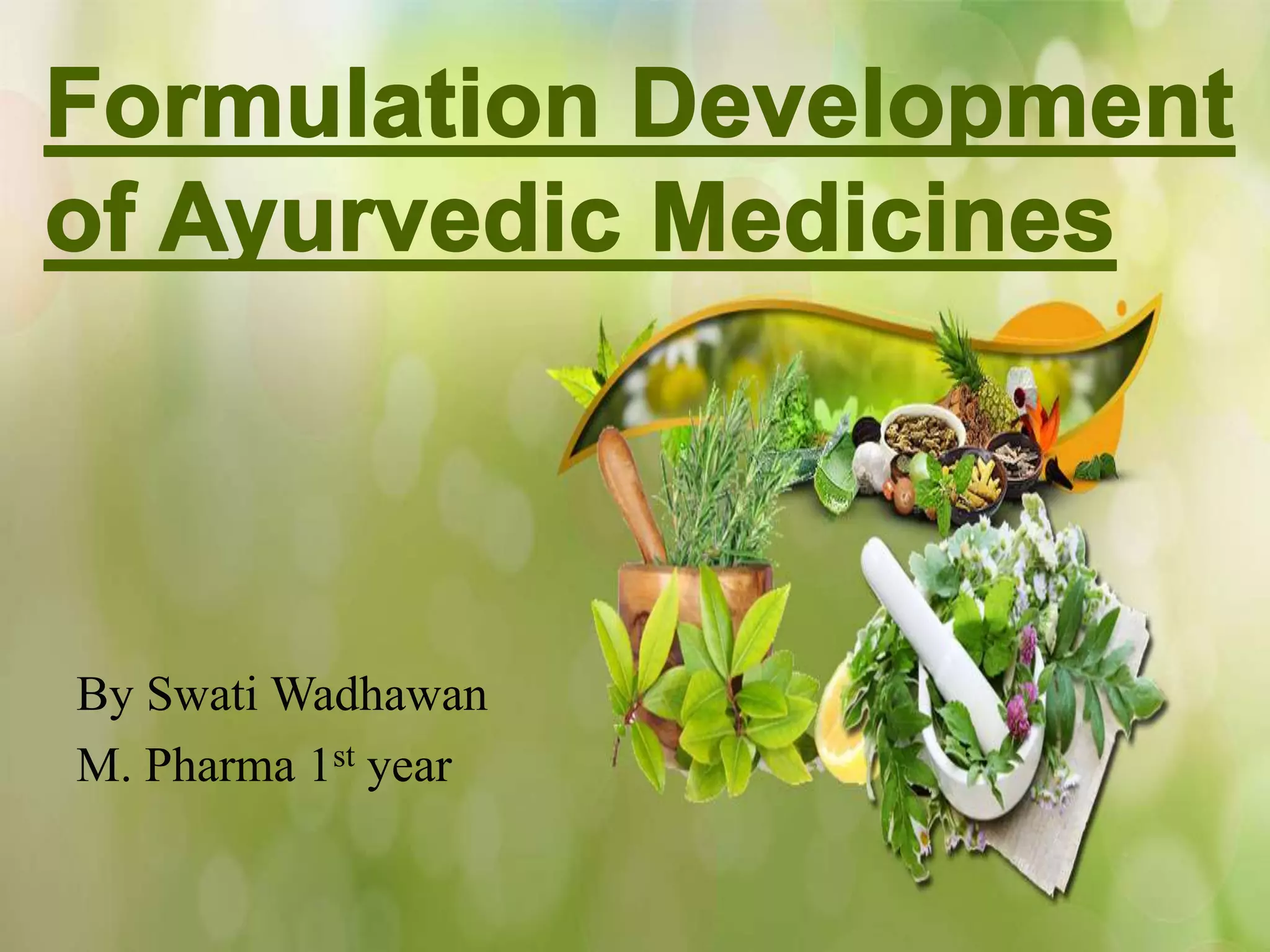 Formulation development of ayurvedic medicines | PPTX