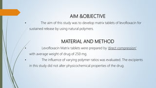 Formulation & evaluation of Sustained release matrix tablet | PPTX