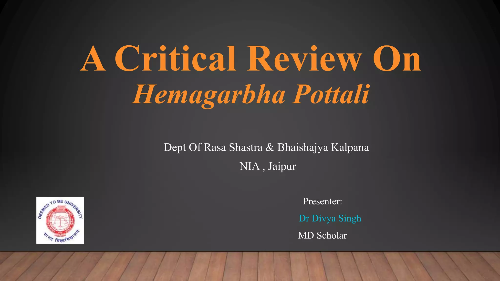 A Critical Review On Hemagarbha Pottali | PPTX
