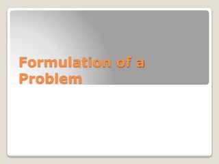 Formulationofproblem-.pptx