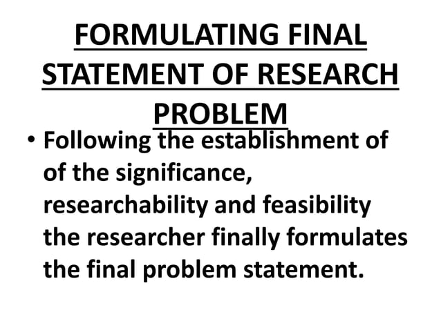 FORMULATION OF RESEARCH PROBLEM | PPTX | Science