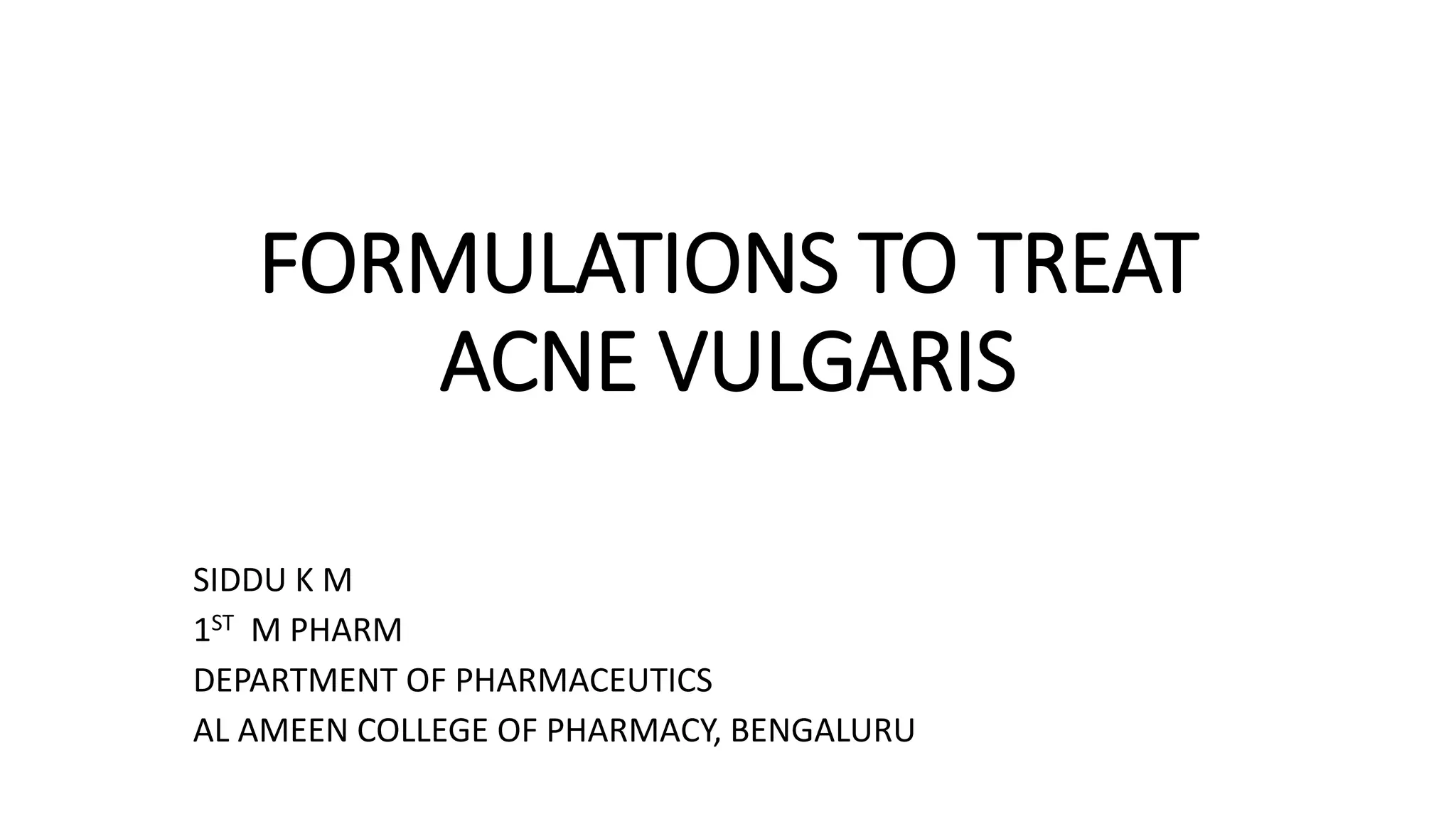 Formulations to treat acne vulgaris | PPTX