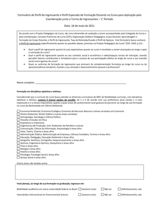 Formulário 2011 - Perfil do ingressante e plano de formação, incluindo ...