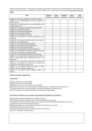 Formulário 2011 - Perfil do ingressante e plano de formação, incluindo ...