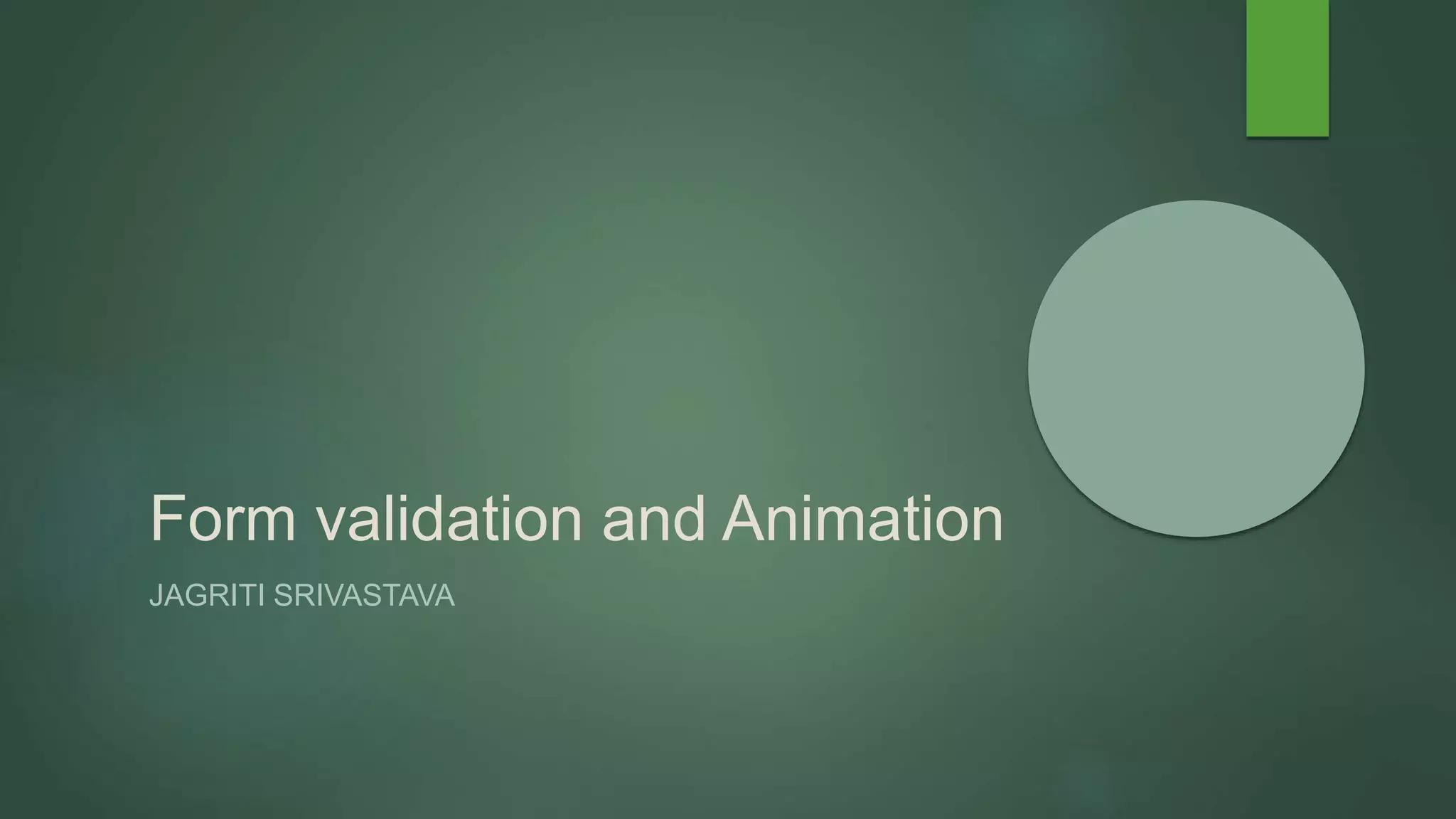Form validation and animation | PPTX