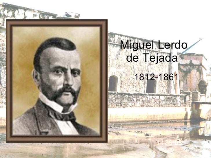 Miguel Lerdo de Tejada - Alchetron, The Free Social Encyclopedia