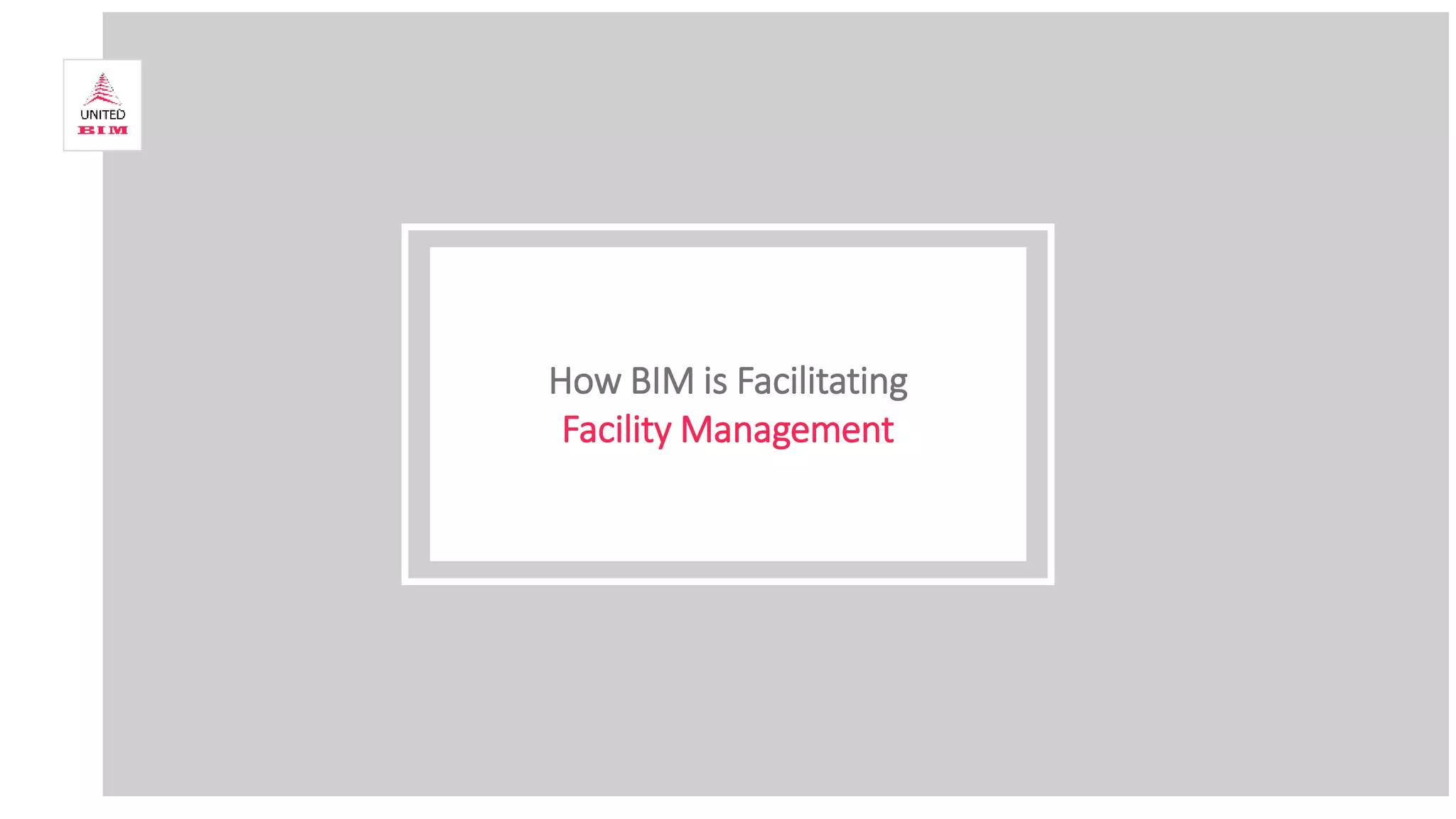 How BIM is Facilitating Facility Management Process | PPTX