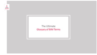 The Ultimate Glossary of BIM Terms You Should Know | PPTX