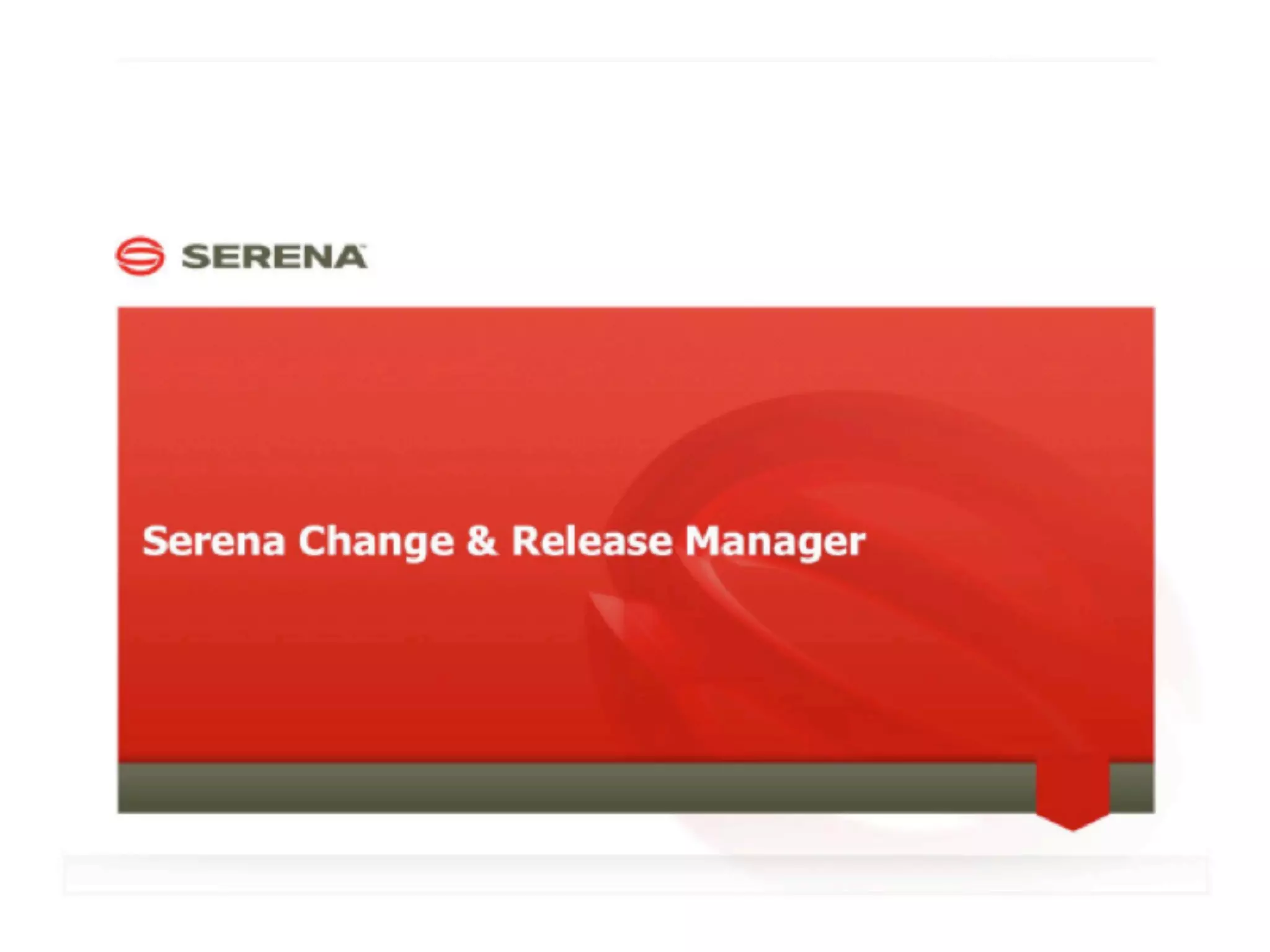 Change and Release Management - Serena Analyst Presentation | PPT
