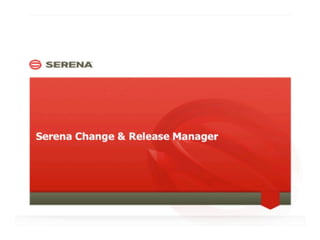 Change and Release Management - Serena Analyst Presentation | PPT