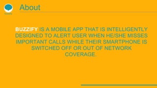 Buzzify - Smart Missed Call Alert | PPT