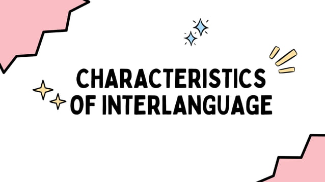 INTERLANGUAGE THEORY PRESENTATION [ENGLISH LANGUAGE PRINCIPLES] | PDF