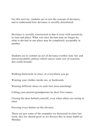 For this activity, students are to test the concept of deviance, a.docx ...