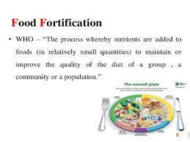 food fortification, process, purpose, advantages and limitationss | PPTX