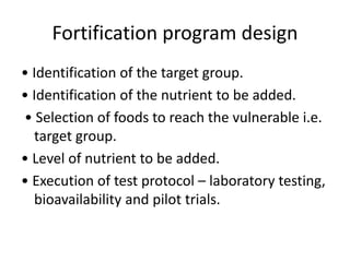 food fortification, process, purpose, advantages and limitationss | PPTX