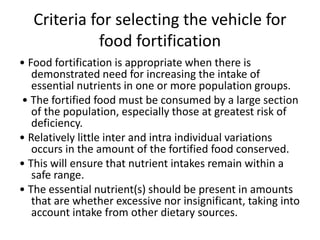 food fortification, process, purpose, advantages and limitationss | PPTX