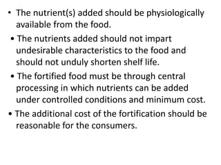food fortification, process, purpose, advantages and limitationss | PPTX